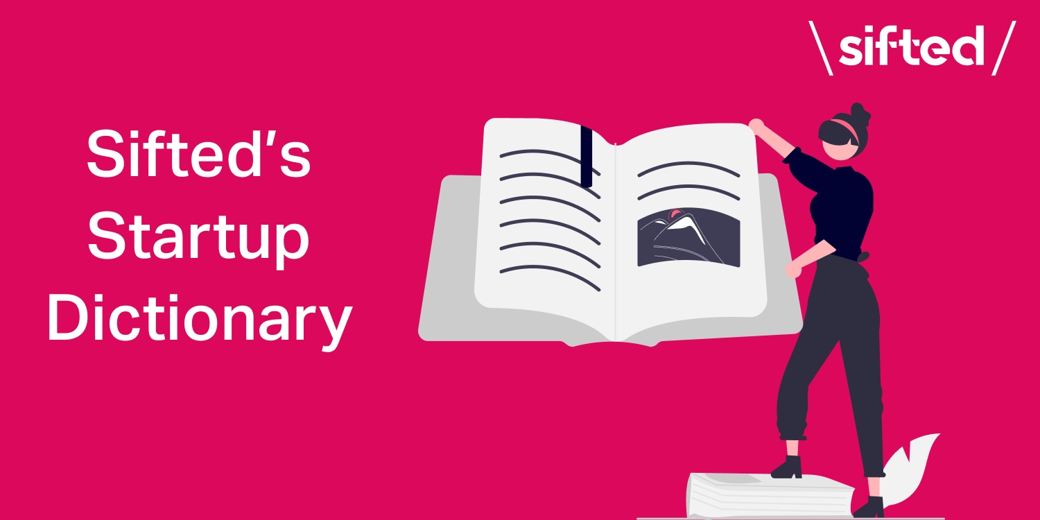 Sifted’s Startup Dictionary | Sifted